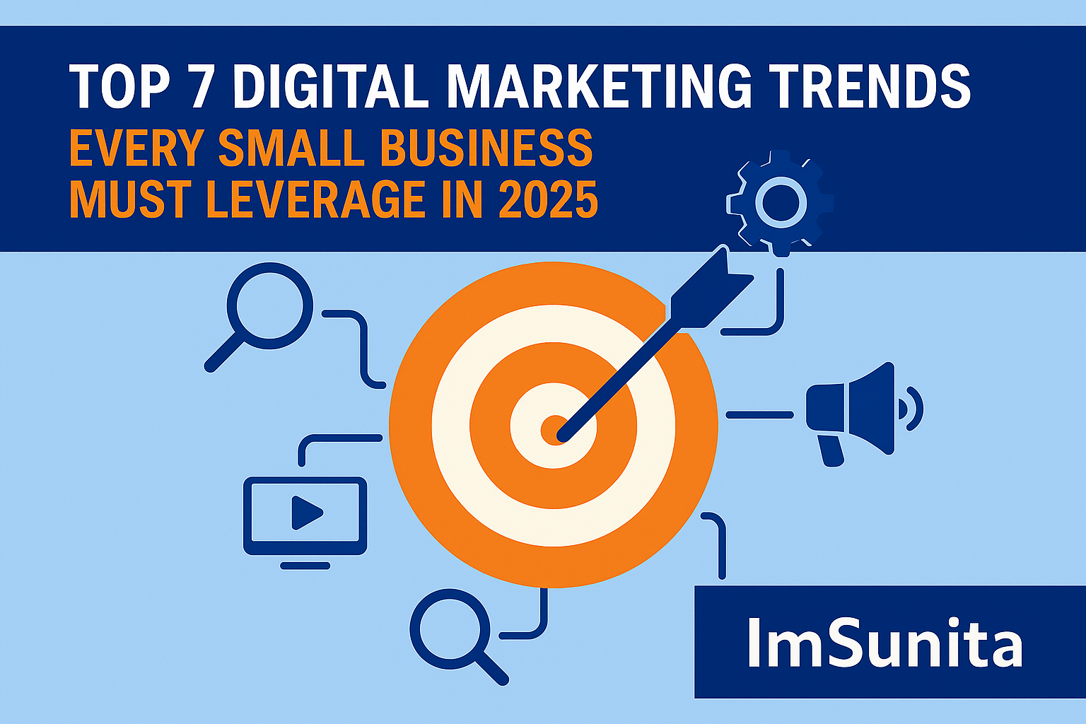 Top 7 Digital Marketing Trends 2025 for Small Business